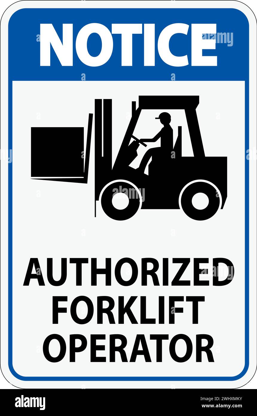 Notice Authorized Forklift Operator Sign Stock Vector Image & Art - Alamy