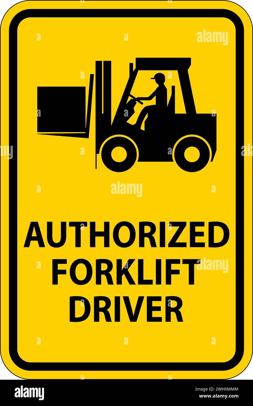 Authorized Forklift Driver Sign Stock Vector Image & Art - Alamy