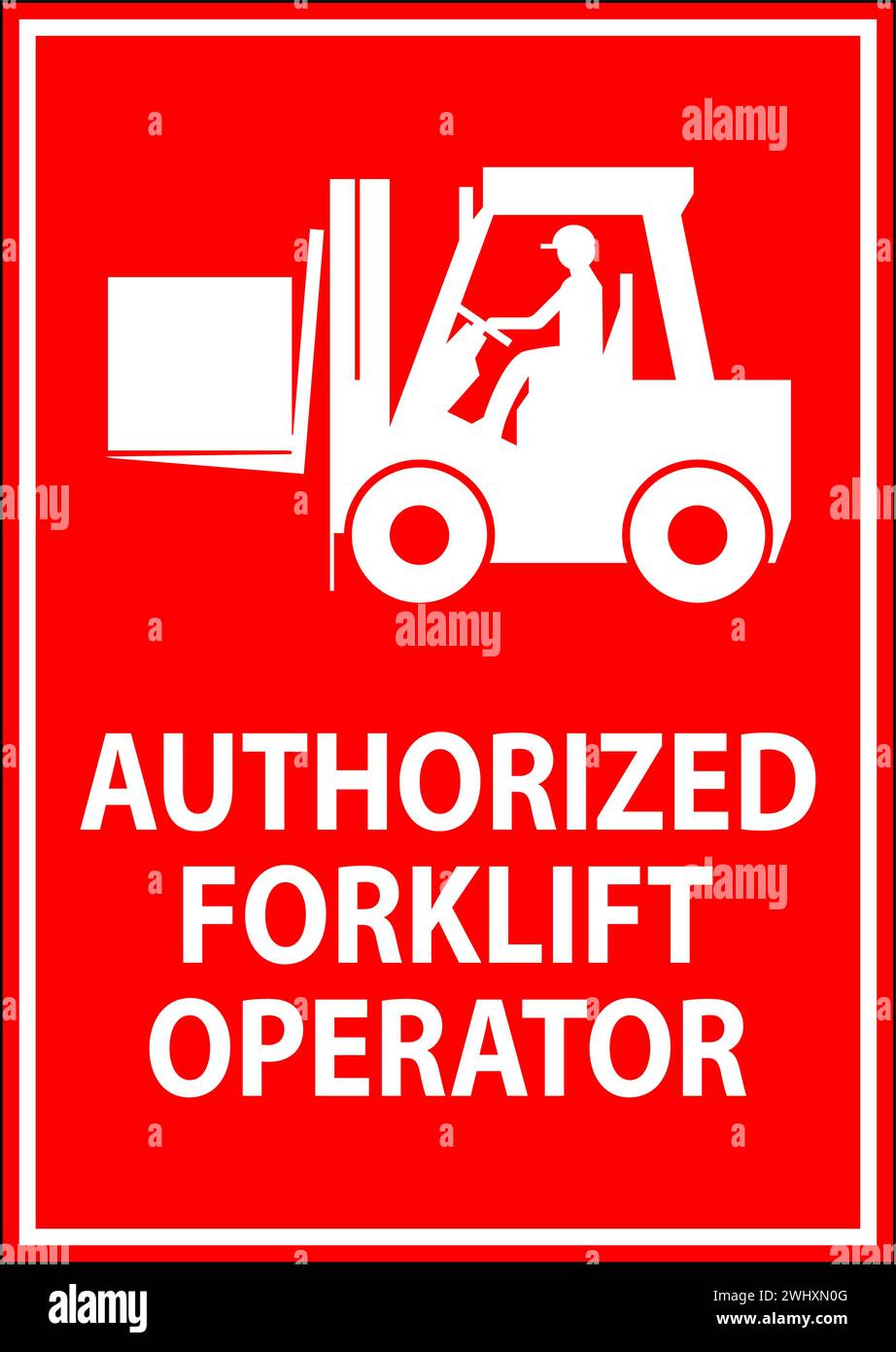 Authorized Forklift Operator Sign Stock Vector Image & Art - Alamy