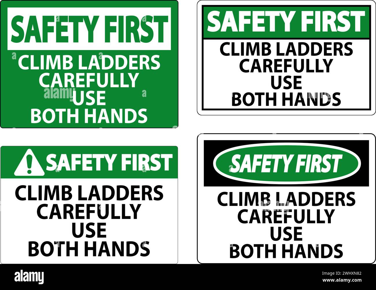 Safety First Sign, Climb Ladders Slowly and Use Both Hands Stock Vector ...