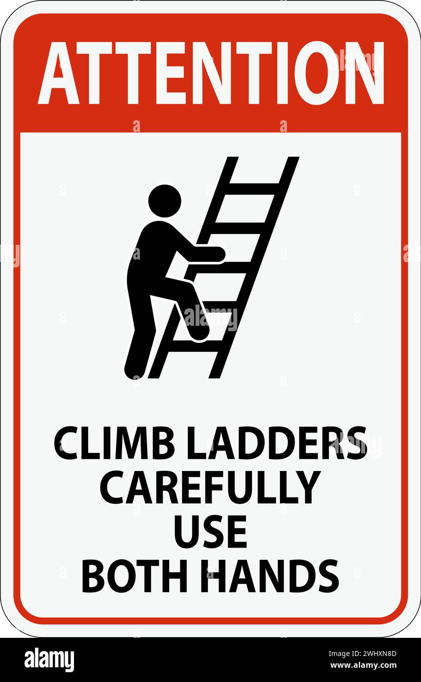 Attention Sign, Climb Ladders Carefully Use Both Hands Stock Vector ...