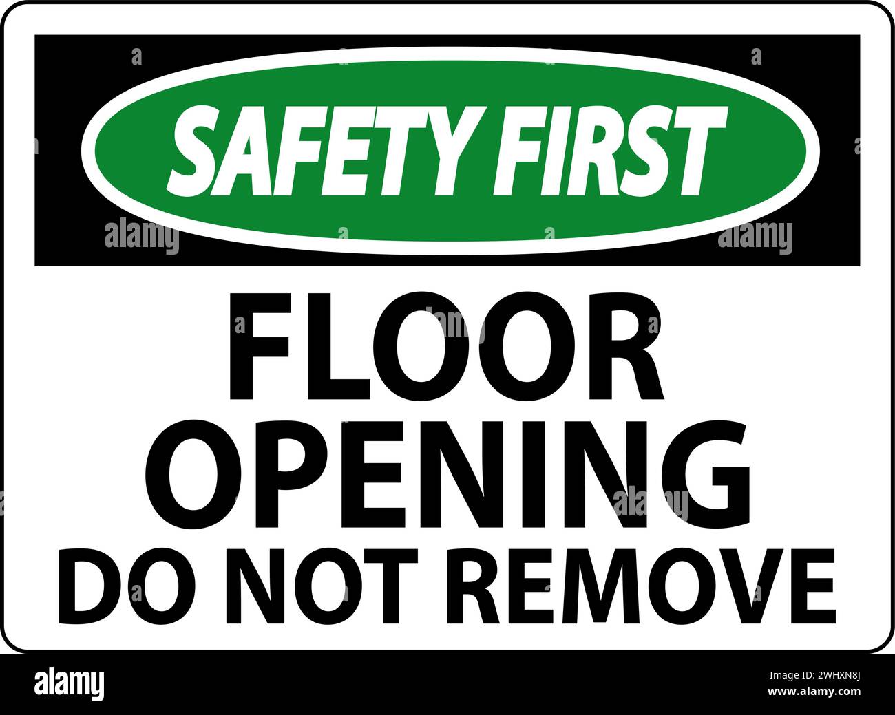 Safety First Sign Floor Opening Do Not Remove Stock Vector Image And Art Alamy