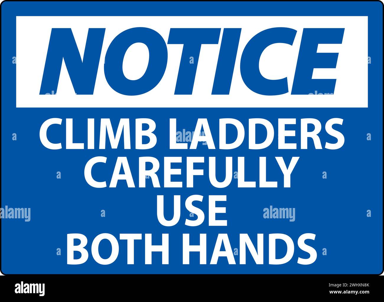 Notice Sign, Climb Ladders Slowly and Use Both Hands Stock Vector Image ...