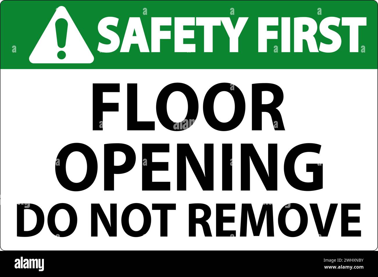 Safety First Sign, Floor Opening Do Not Remove Stock Vector Image & Art ...