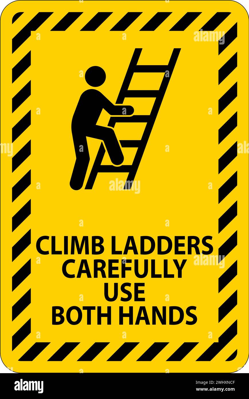Safety First Sign, Climb Ladders Carefully Use Both Hands Stock Vector ...