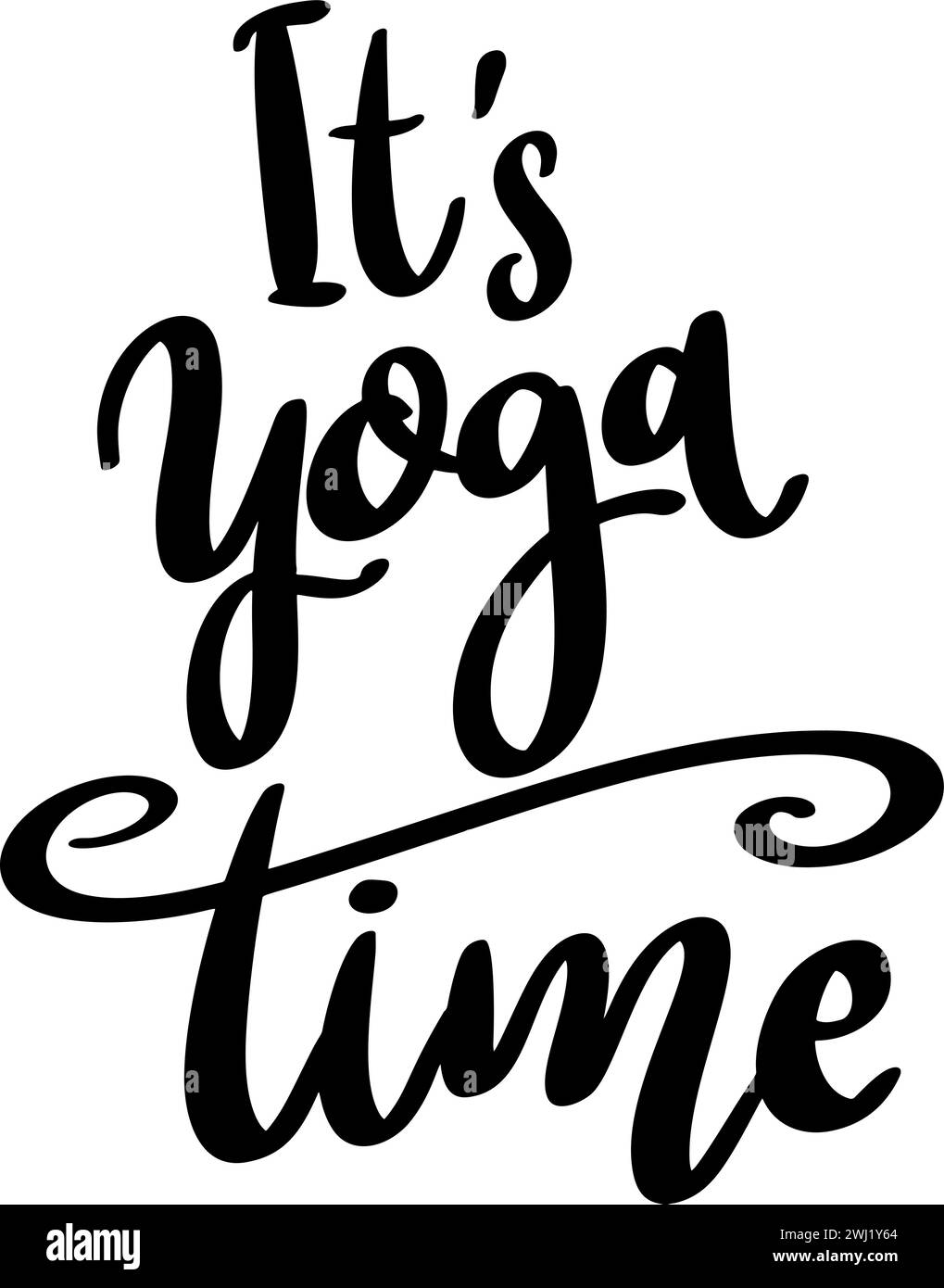 Its yoga time. Lettering phrase isolated on white background Stock ...