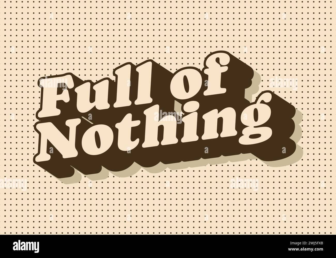 Full of nothing. Retro text effect design in vintage color. 3D look ...