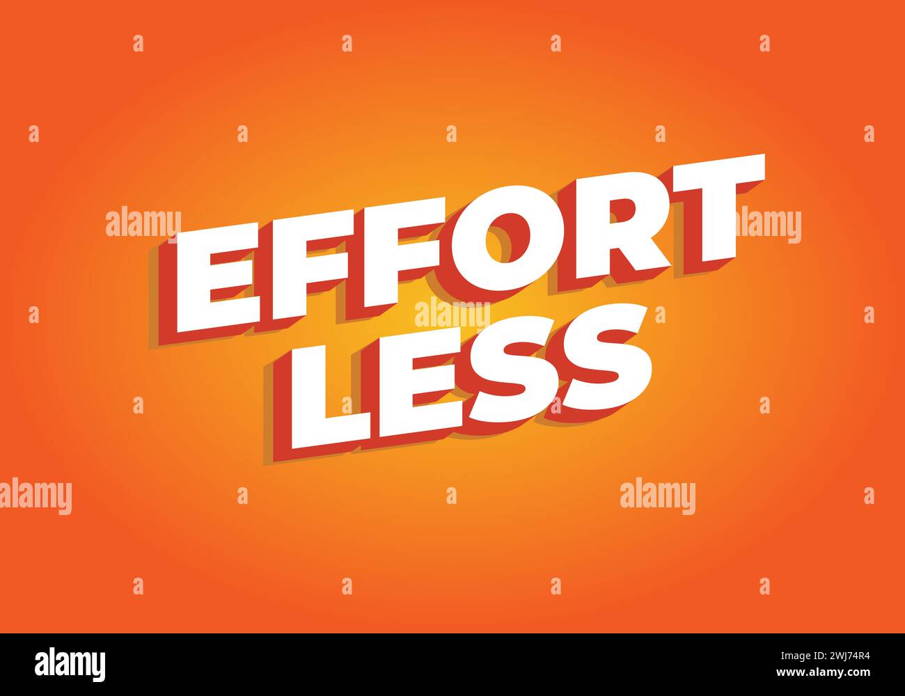 Effortless. Text effect design in 3D look with eye catching colors ...