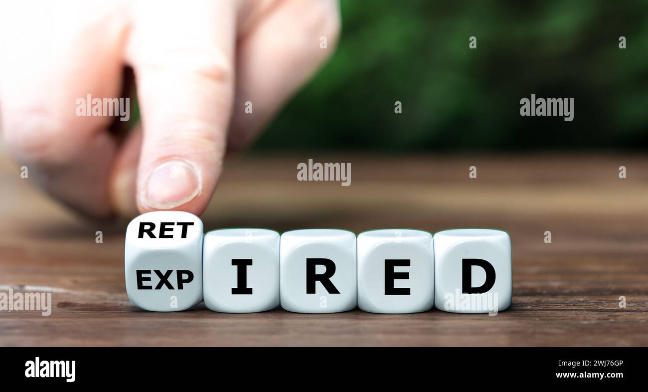 Retired and not expired. Hand turns dice and changes the word expired ...