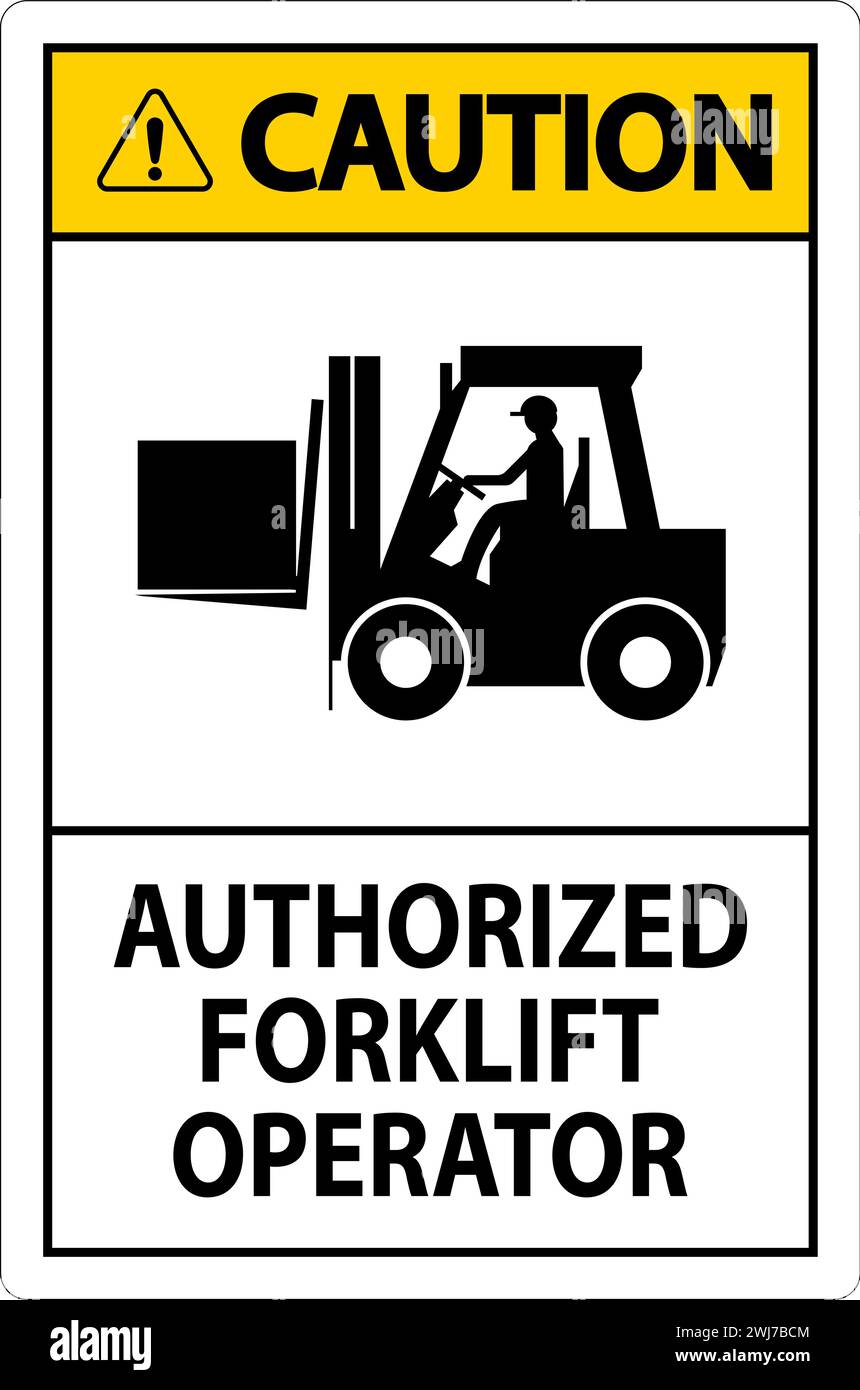 Caution Authorized Forklift Operator Sign Stock Vector Image & Art - Alamy