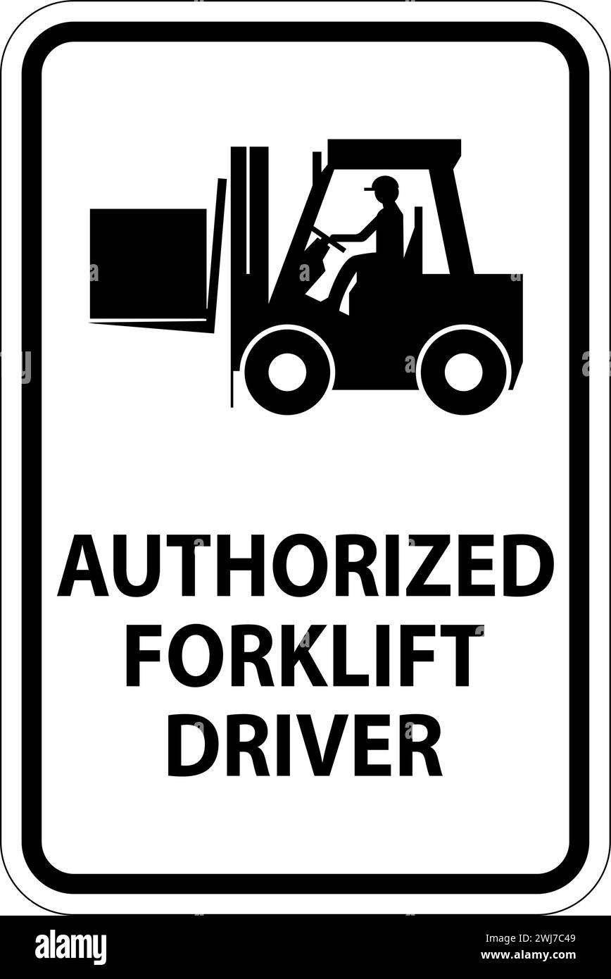 Authorized Forklift Driver Sign Stock Vector Image & Art - Alamy