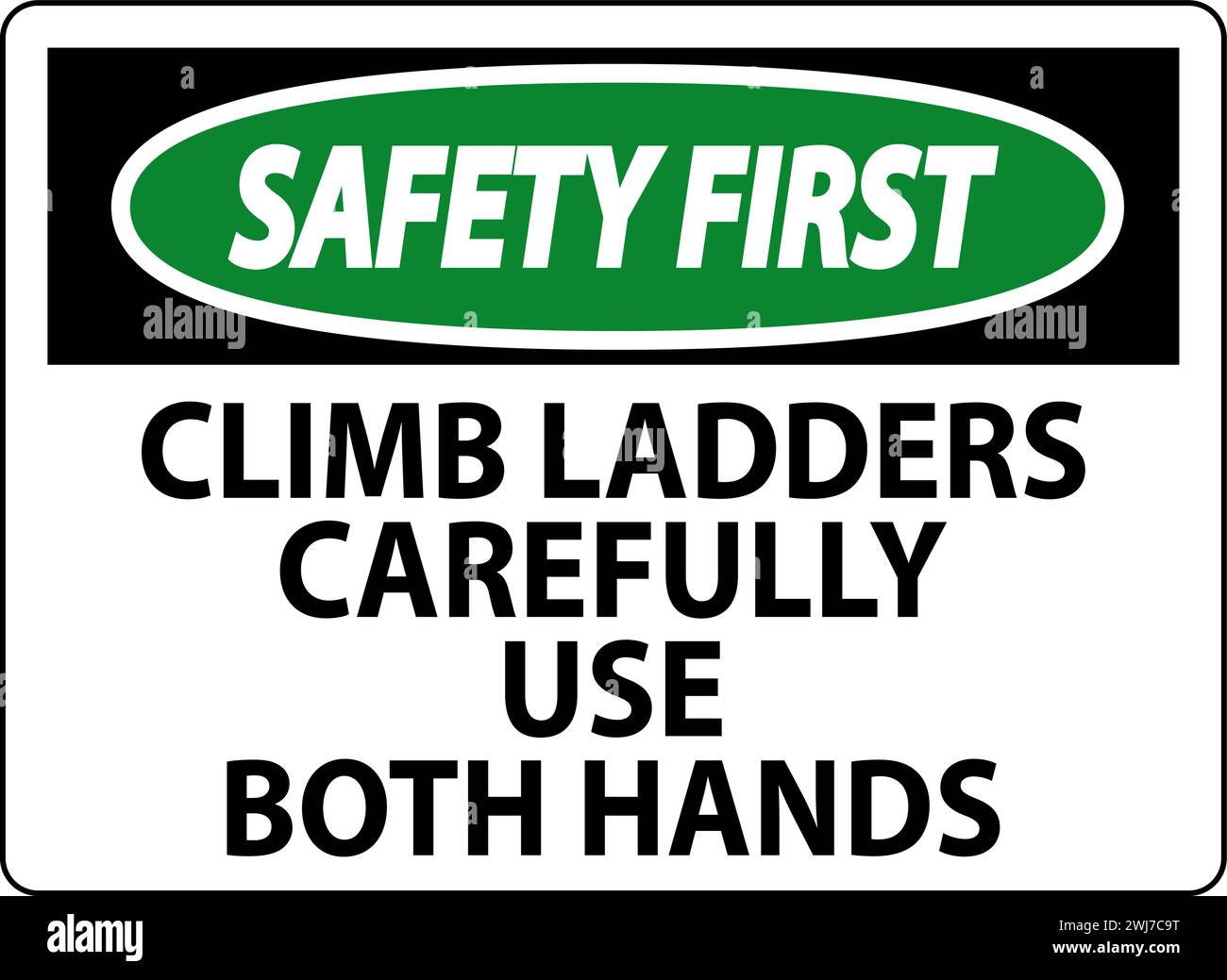 Safety First Sign, Climb Ladders Slowly and Use Both Hands Stock Vector ...