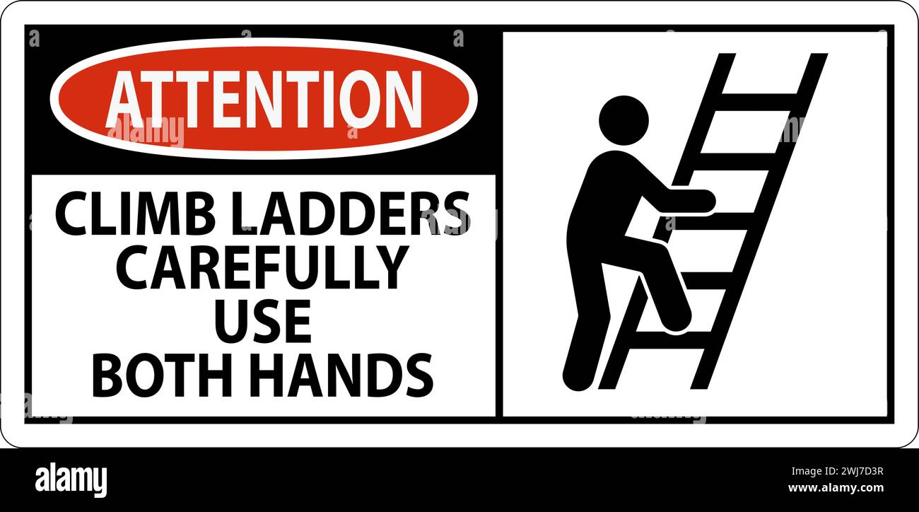 Attention Sign, Climb Ladders Carefully Use Both Hands Stock Vector ...