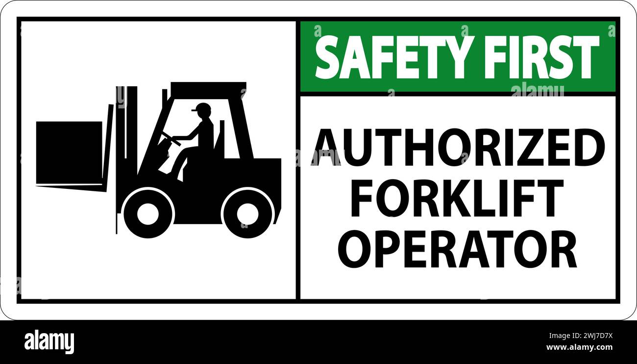 Safety First Authorized Forklift Operator Sign Stock Vector Image & Art ...