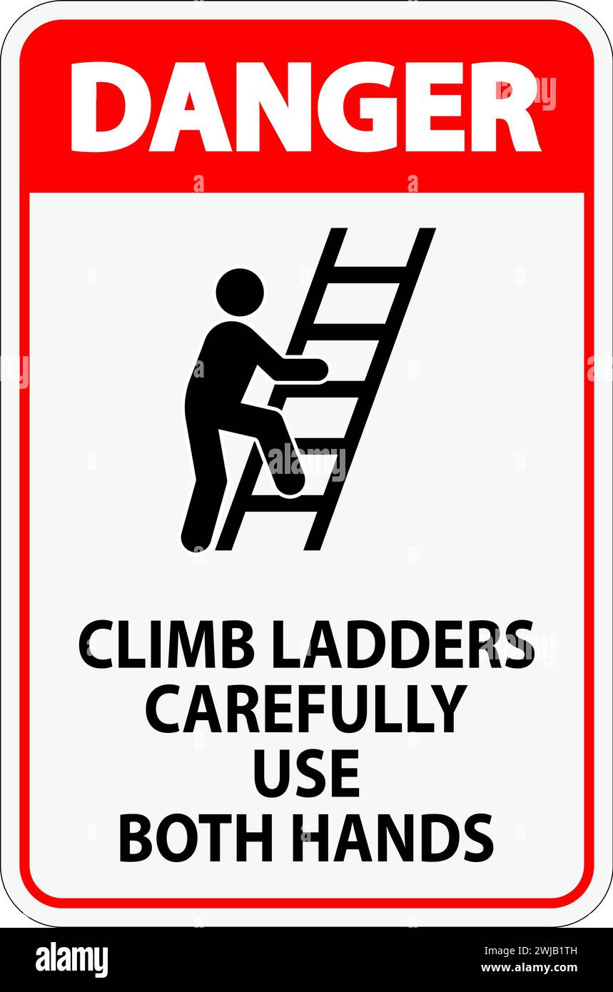Danger Sign, Climb Ladders Carefully Use Both Hands Stock Vector Image ...