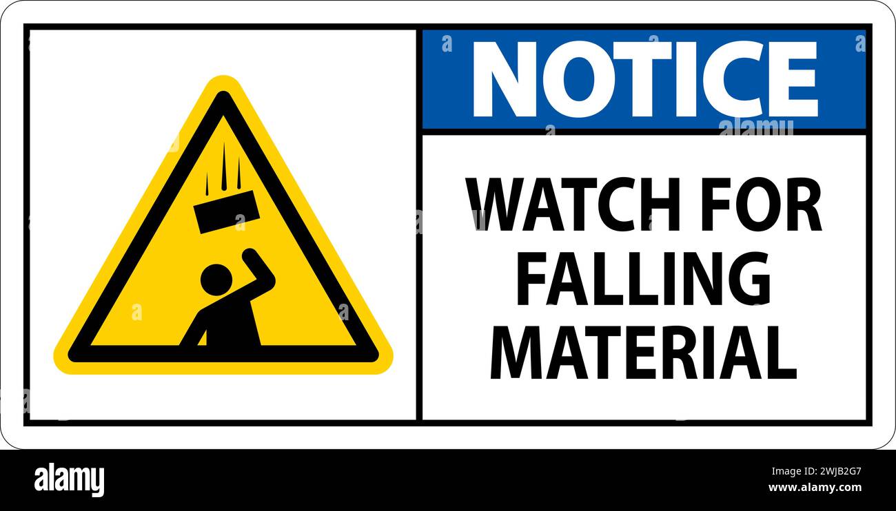 Notice Sign, Watch For Falling Material Stock Vector Image & Art - Alamy