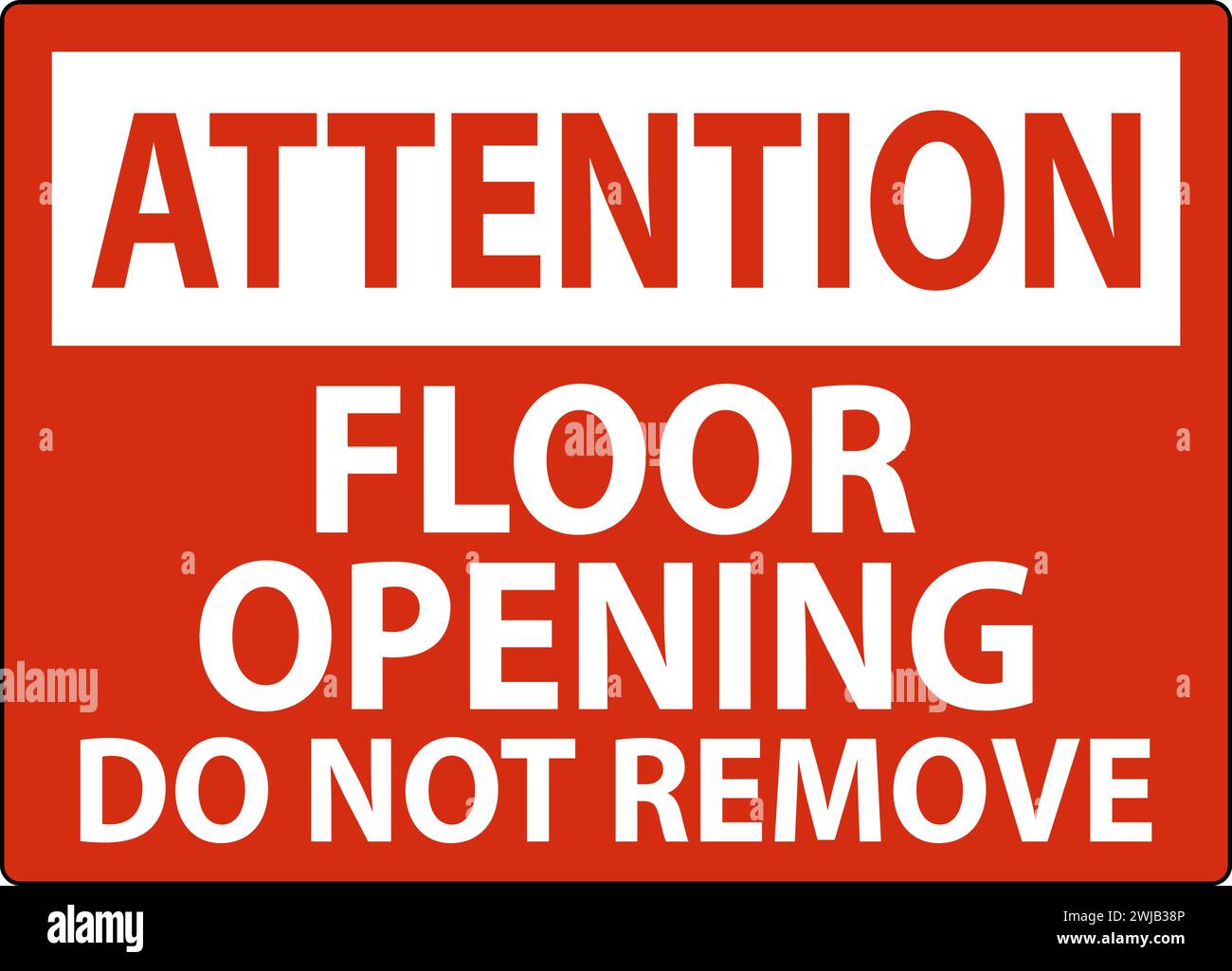 Attention Sign, Floor Opening Do Not Remove Stock Vector Image & Art ...
