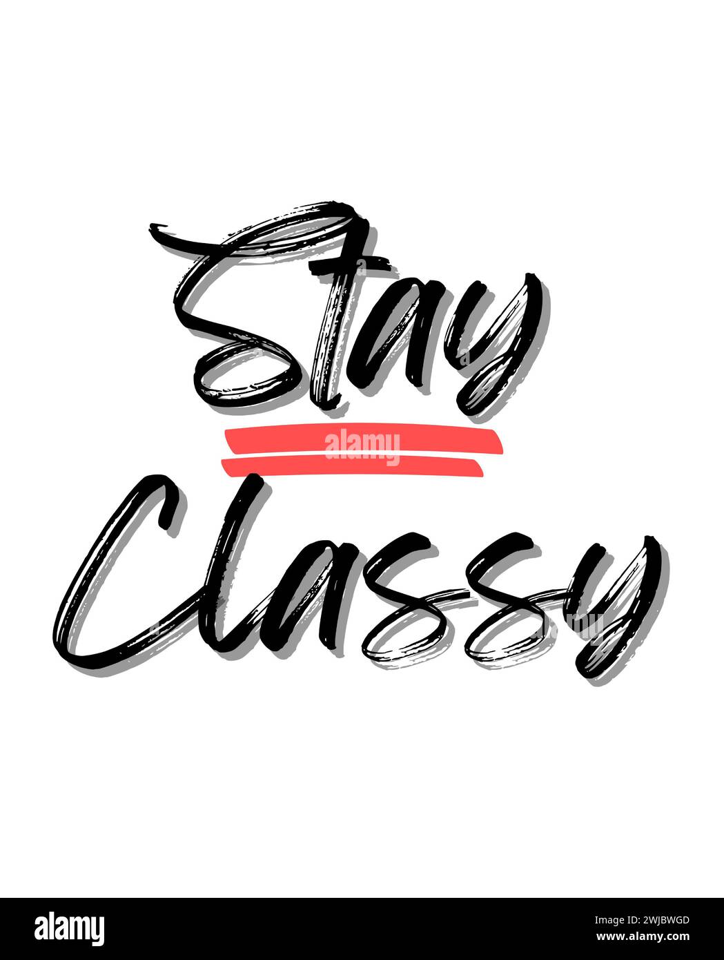 Stay Classy Inspirational And Motivational Quotes Typography Designs