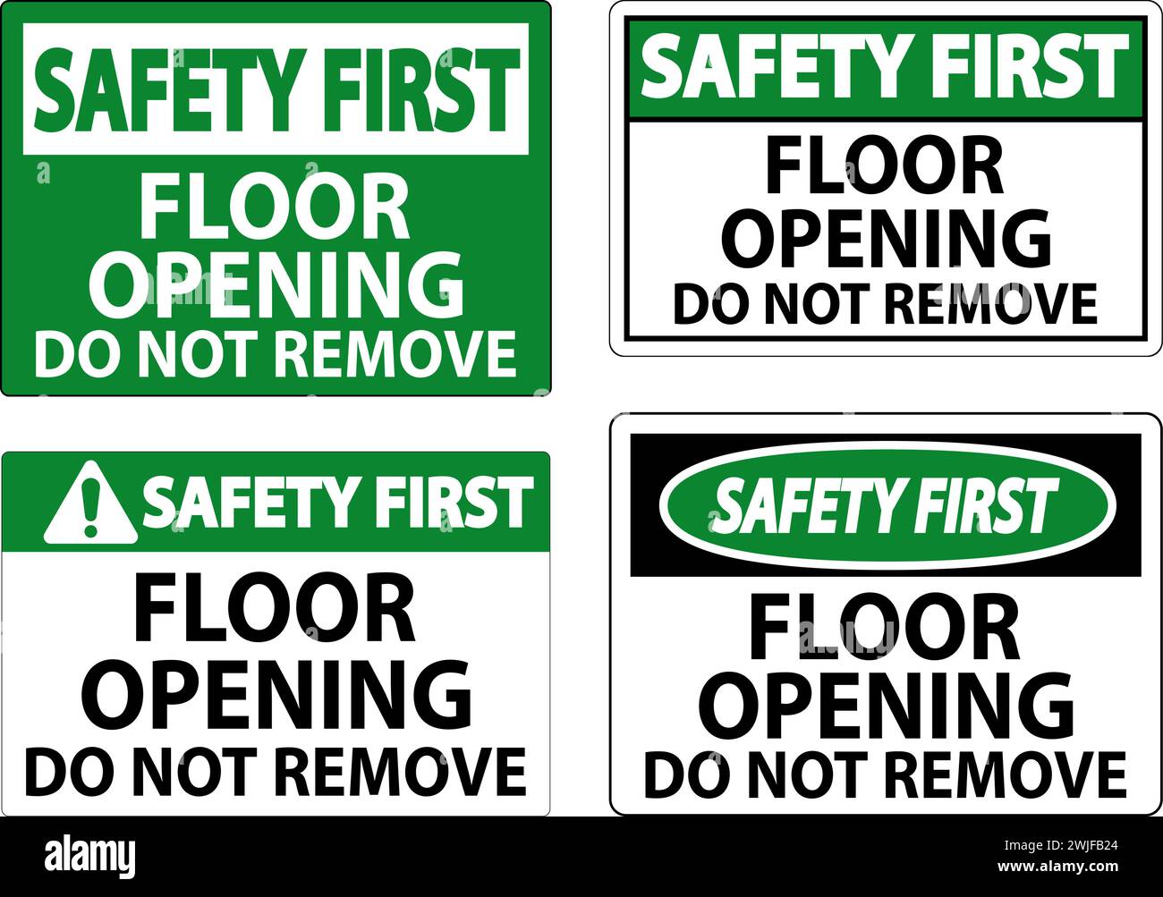 Safety First Sign, Floor Opening Do Not Remove Stock Vector Image & Art ...