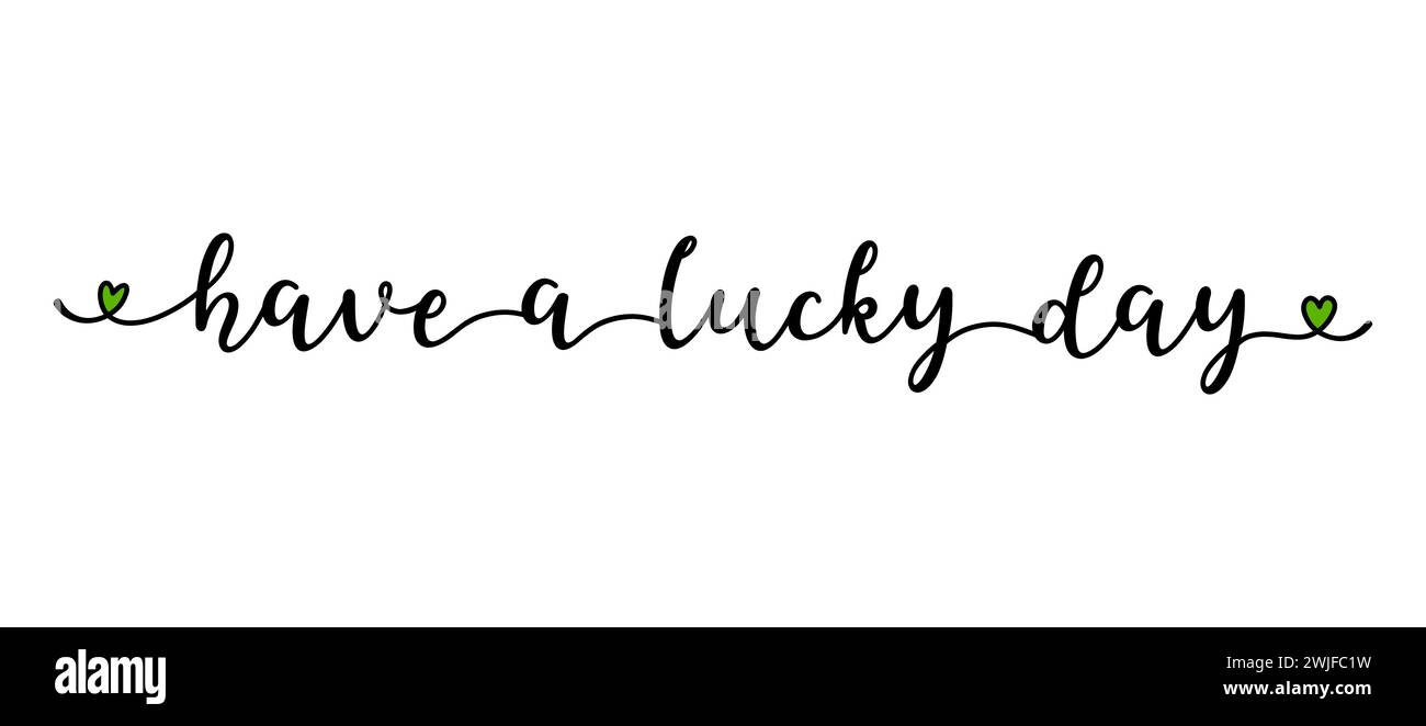 Have a lucky day handdrawn lettering quote isolated on white Stock ...