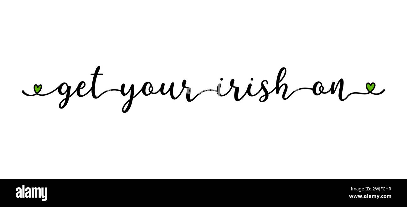 Get your Irish on handdrawn lettering quote isolated on white Stock ...