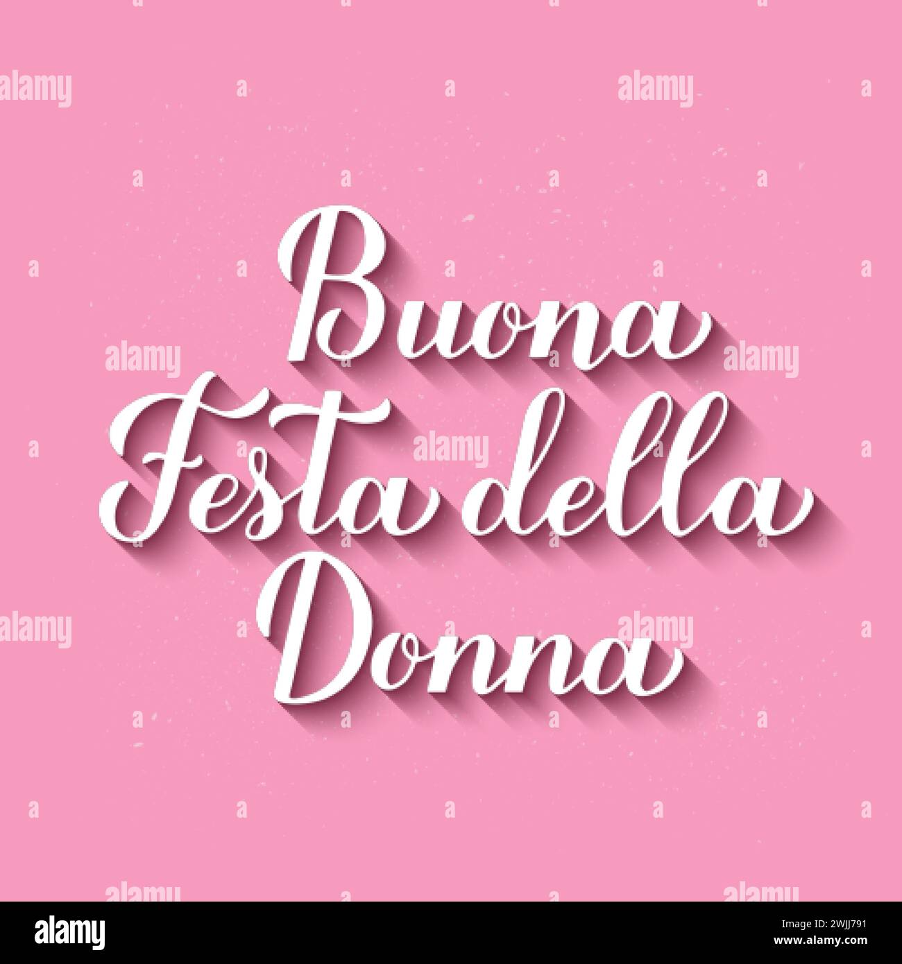 Buona Festa della Donna - Happy Womens Day in Italian. Calligraphy hand ...