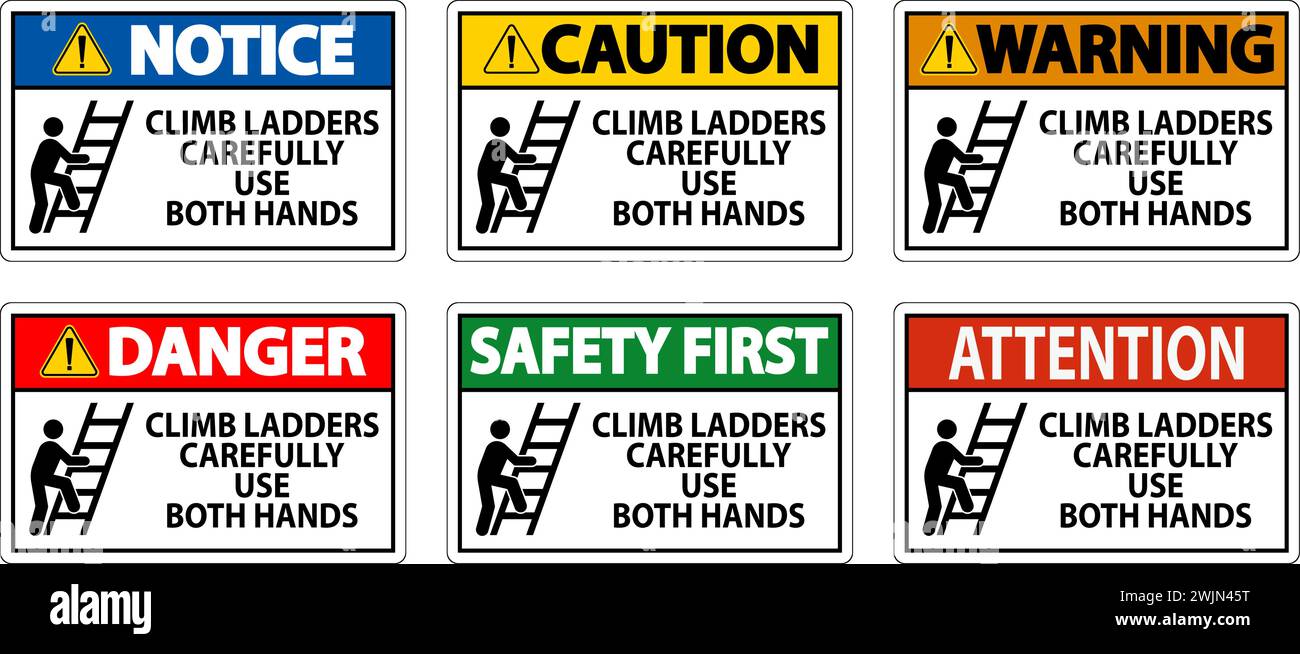 Safety First Sign, Climb Ladders Carefully Use Both Hands Stock Vector ...