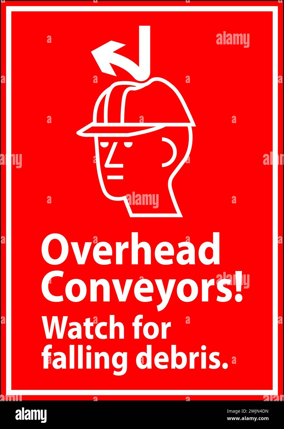 Warning Sign, Overhead Conveyors Watch For Falling Debris Stock Vector ...