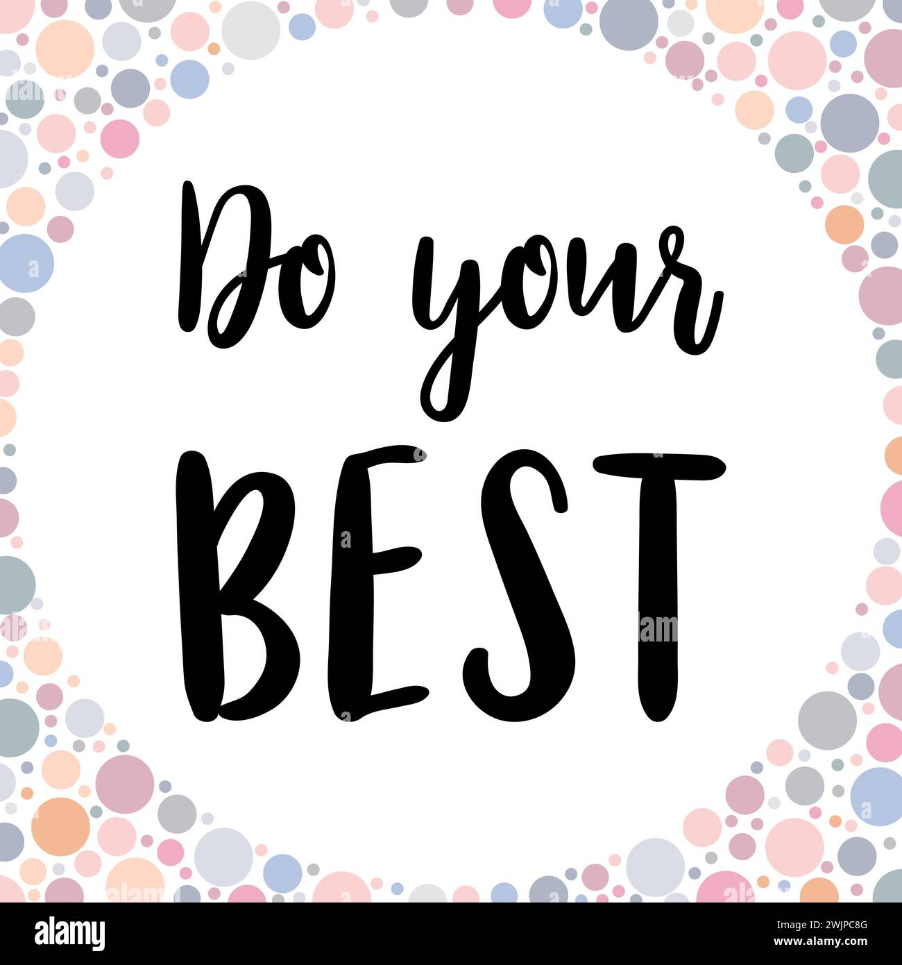 Inspirational quote Do Your Best. Handwritten lettering. Motivation ...