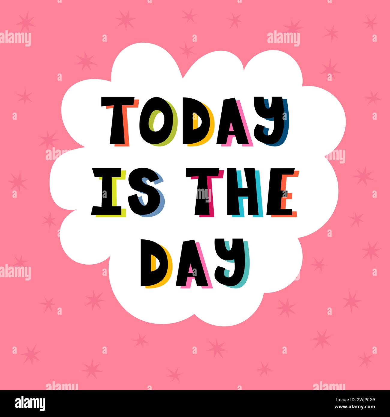 Today is the day. Handwritten lettering. Hand drawn motivational phrase ...