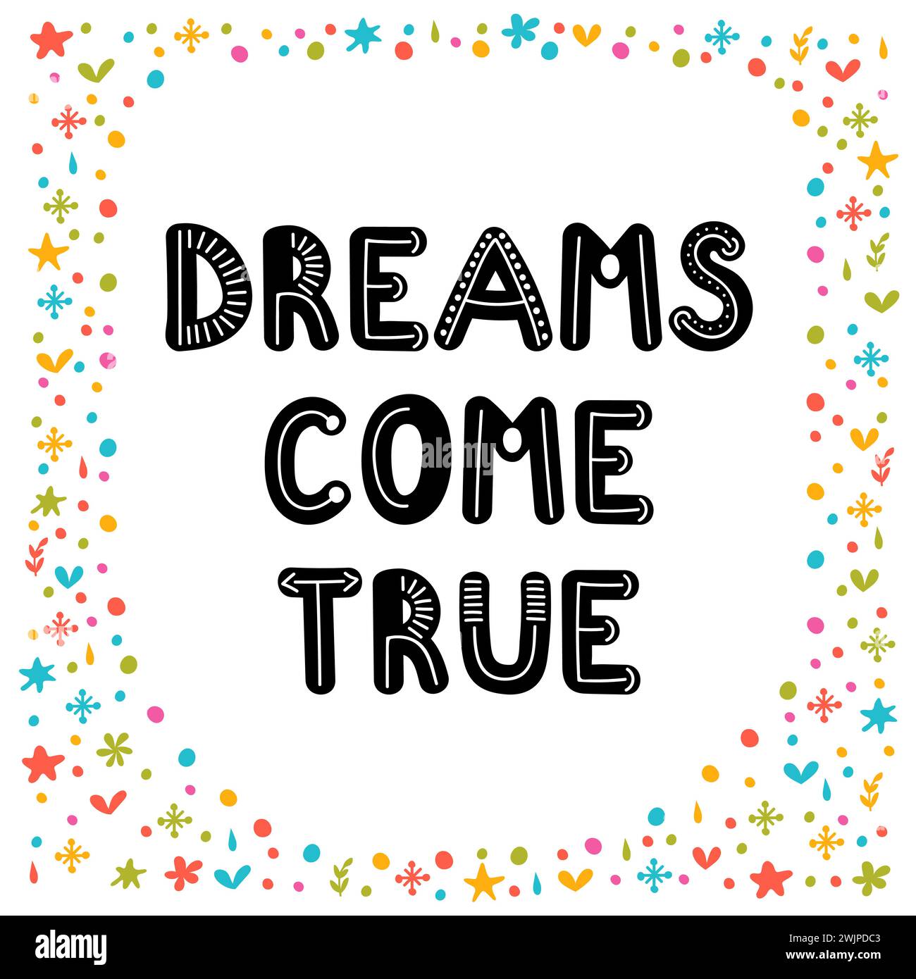 Dreams Come True Handwritten Lettering Hand Drawn Motivational Phrase