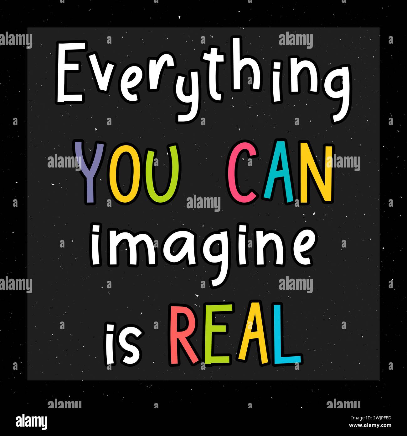 Everything you can imagine is real. Inspirational quote. Lettering ...