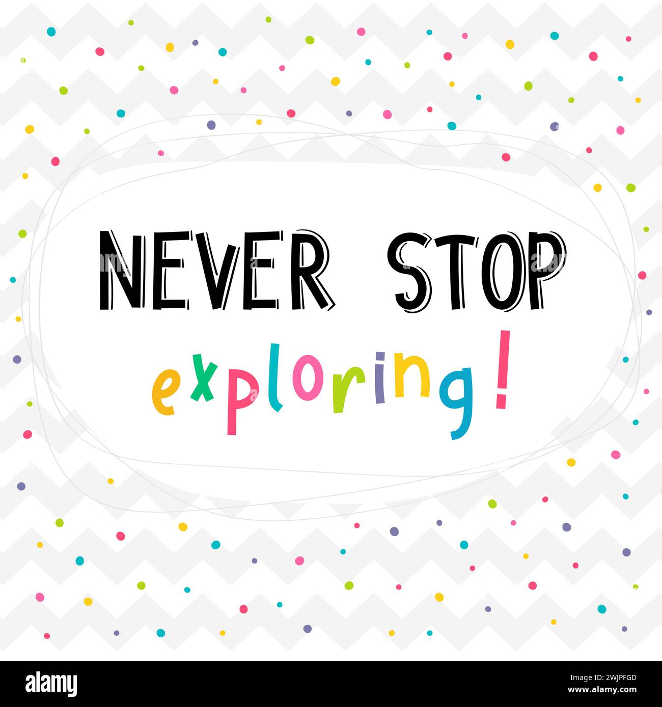 Lettering phrase never stop exploring hi-res stock photography and ...