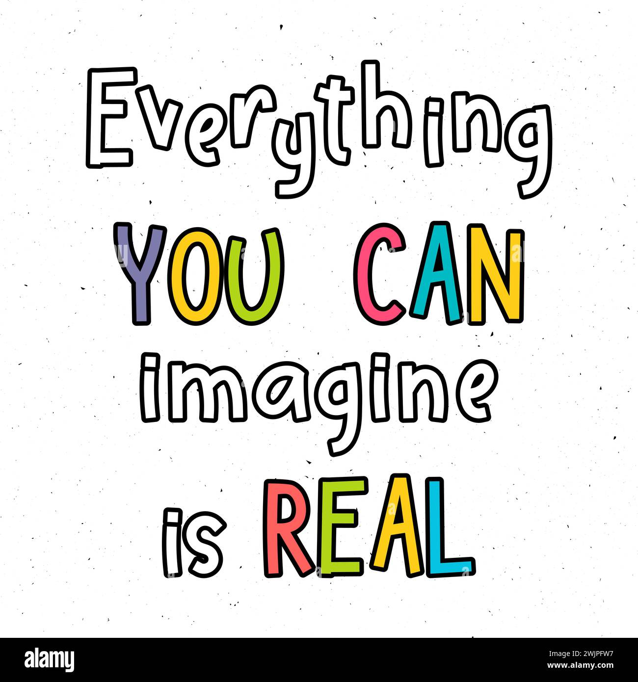 Everything you can imagine is real. Motivational poster. Phrase ...