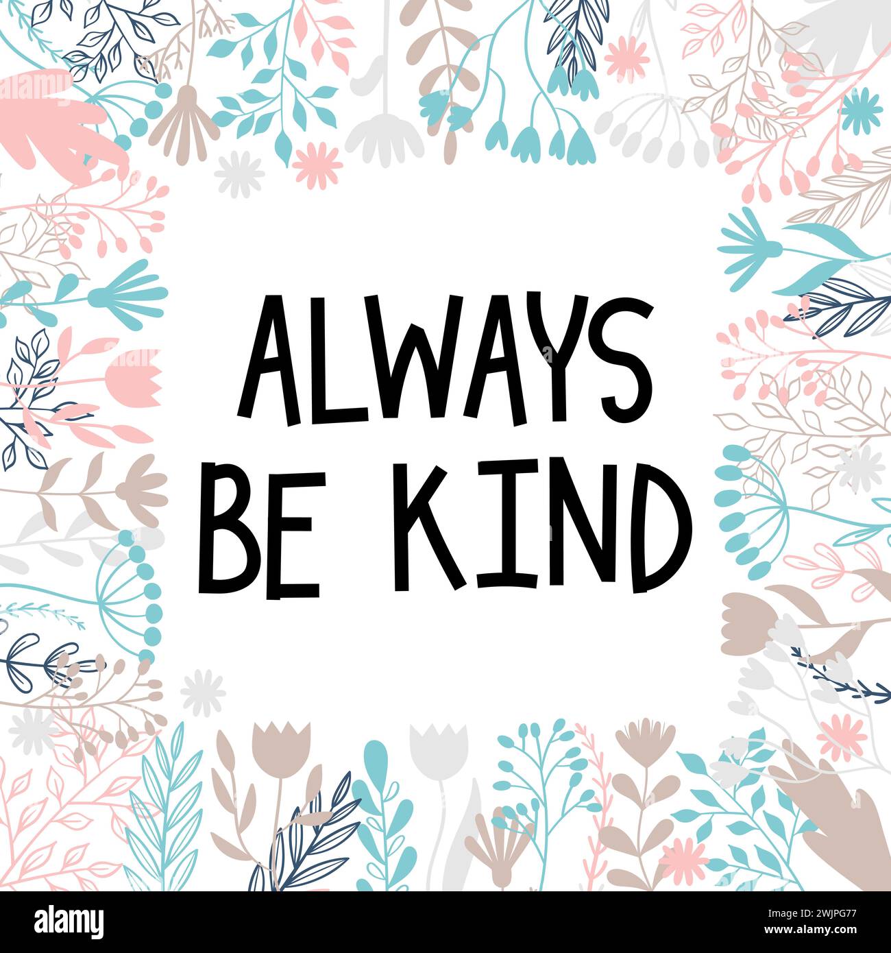 Always be kind. Inspirational and motivating phrase. Quote, slogan ...