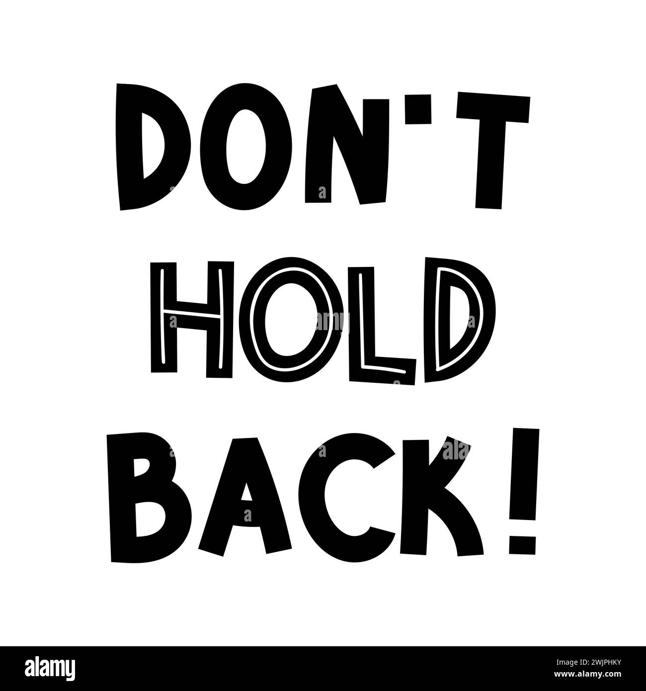 Do not hold back. Hand drawn lettering. Motivational phrase. Design for ...