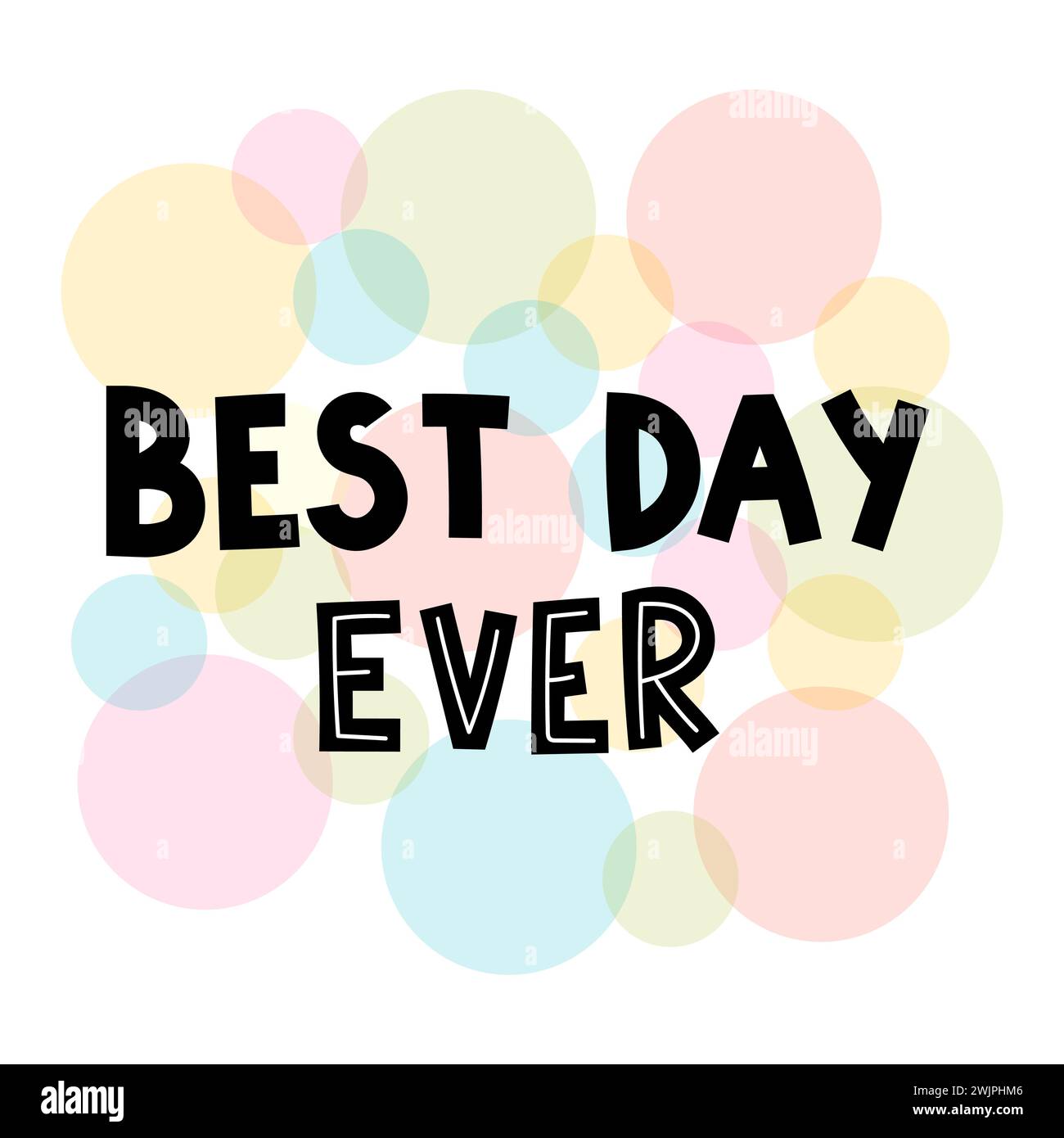 Best day ever. Hand drawn lettering. Motivational phrase. Design for ...