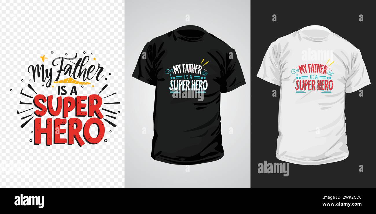 My father is a superhero T-shirt print design with hand lettering ...