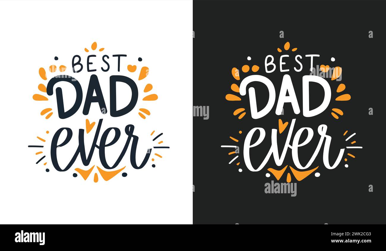 Best Dad Ever. Hand-drawn lettering for t-shirt design, greeting cards ...
