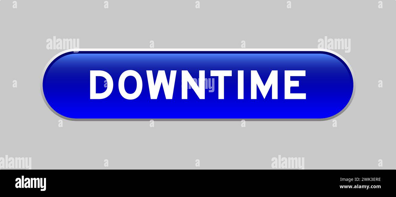 Blue color capsule shape button with word downtime on gray background ...