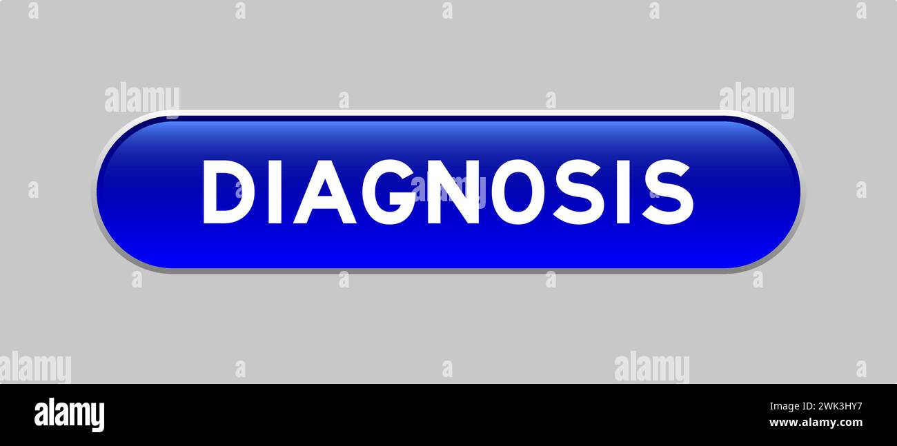 Blue color capsule shape button with word diagnosis on gray background ...
