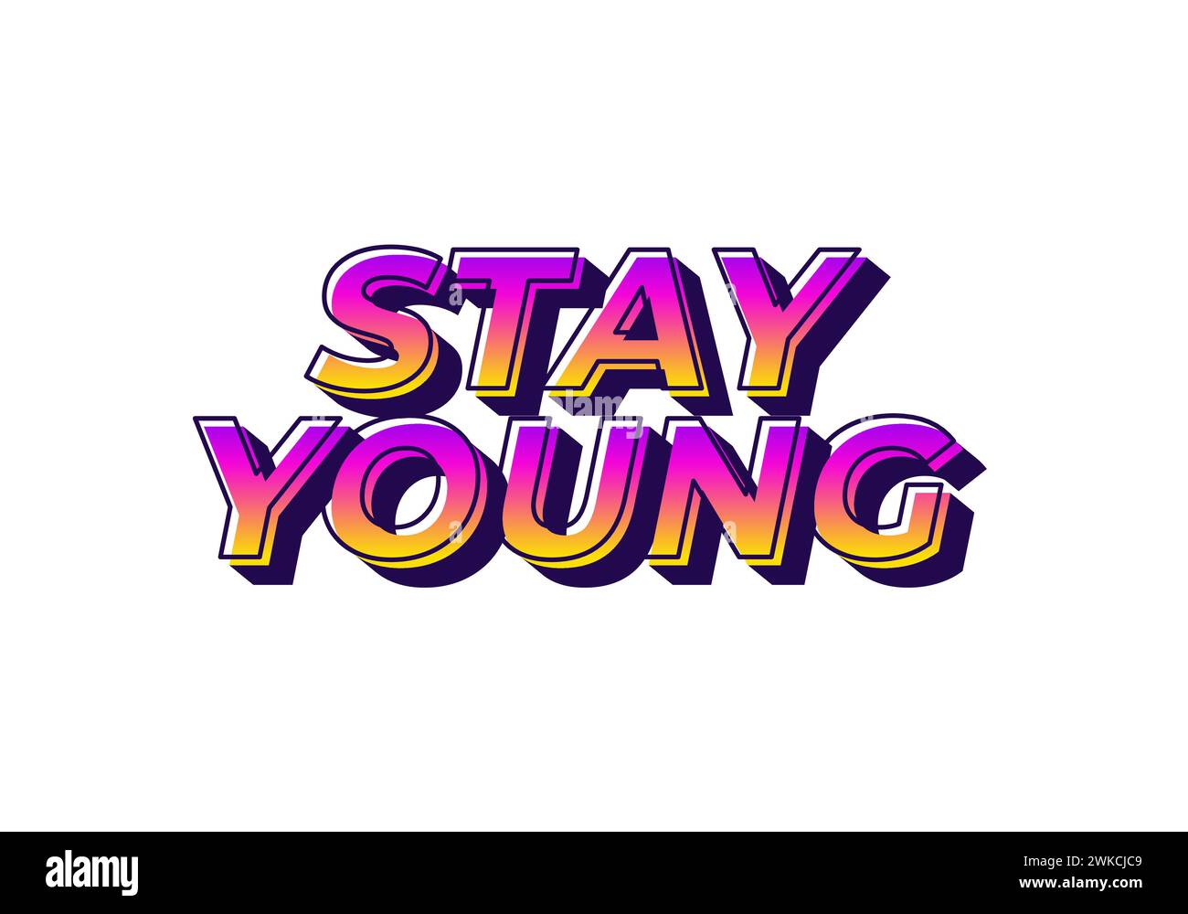 Stay young. Text effect design in 3D look with eye catching colors ...