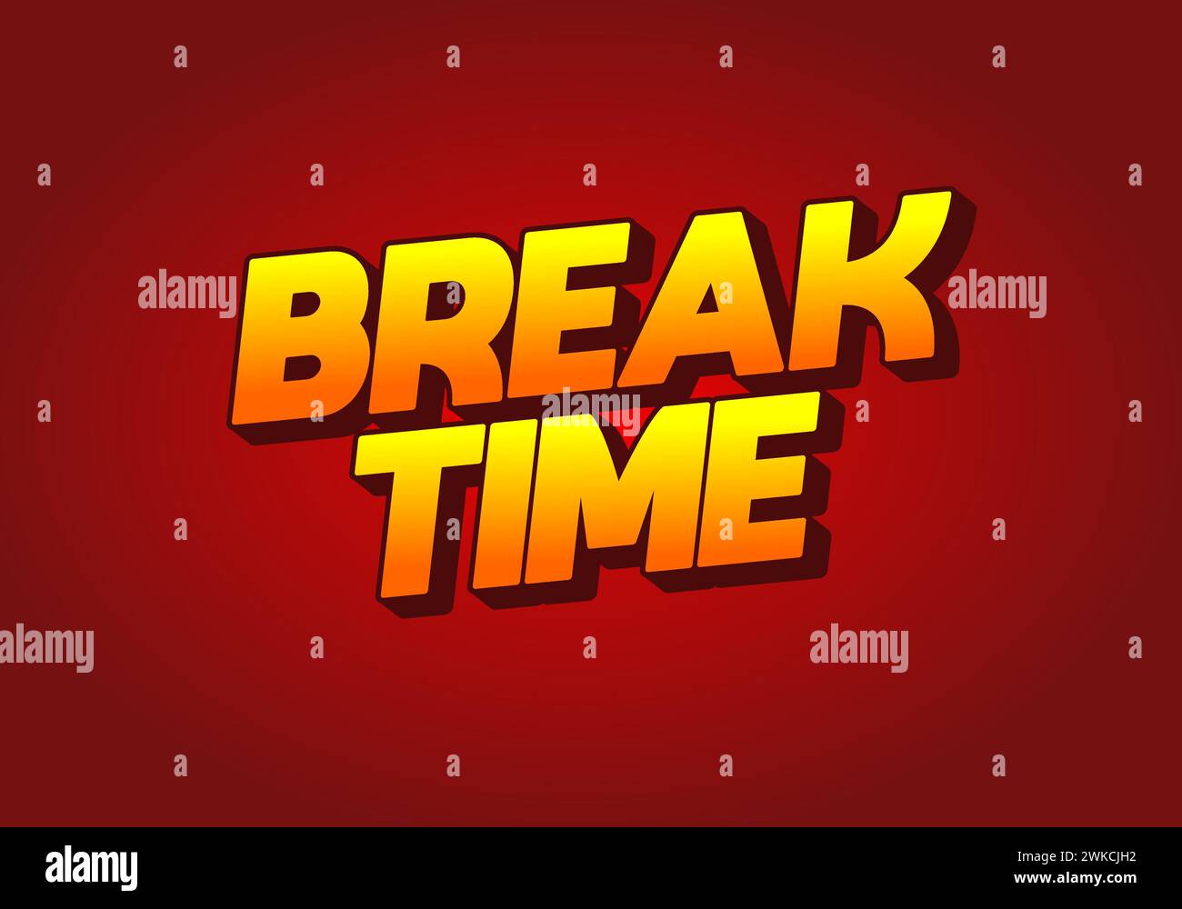 Break time. Text effect design in 3D look with eye catching colors ...