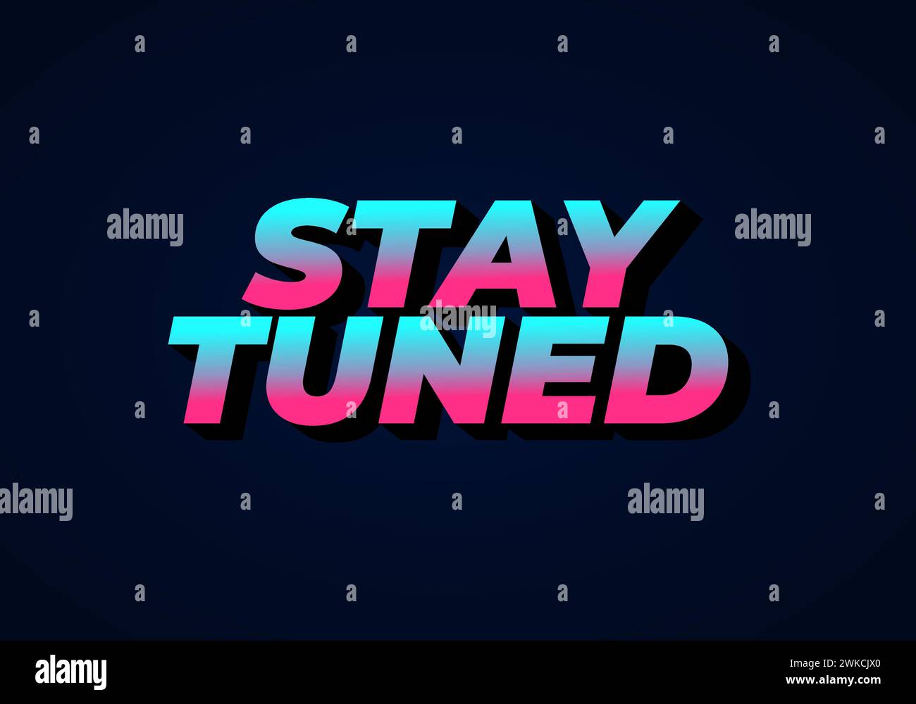Stay tuned. Text effect design in eye catching color with 3D look style ...