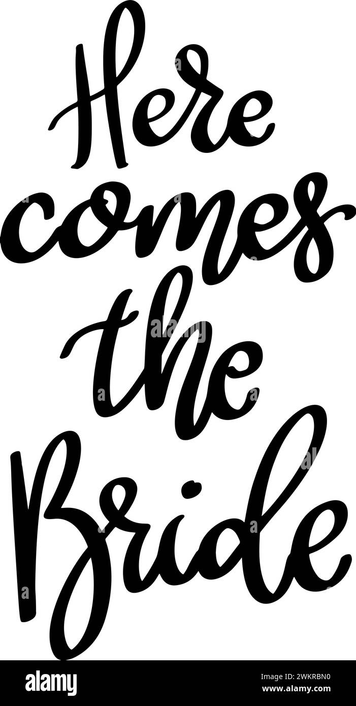 here comes the bride. Lettering phrase isolated on white background ...