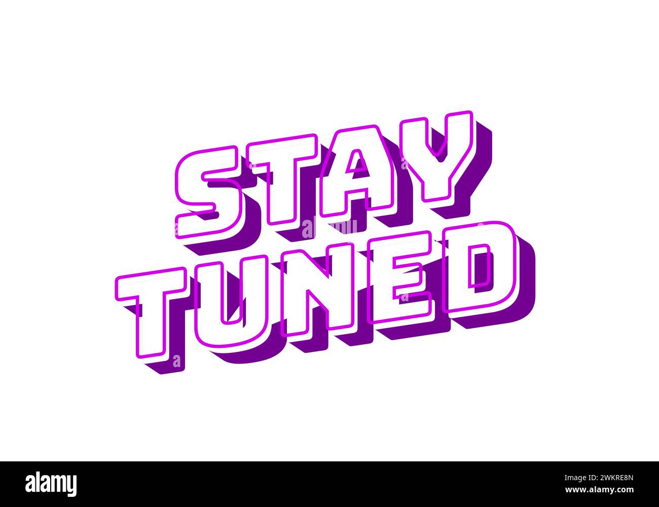 Stay tuned. Text effect design in eye catching color with 3D look style ...