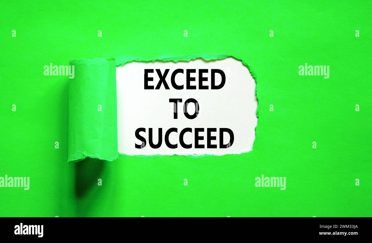 Exceed to succeed symbol. Concept words Exceed to succeed on beautiful ...