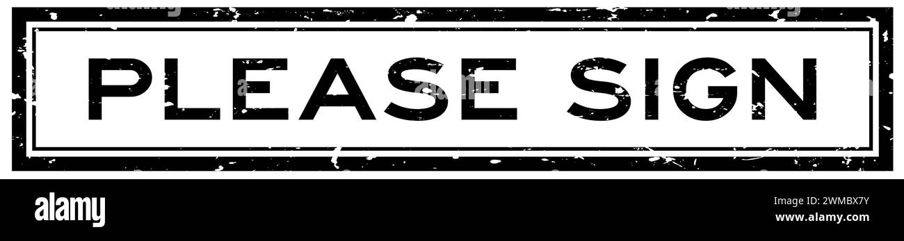 Grunge black please sign word square rubber seal stamp on white ...