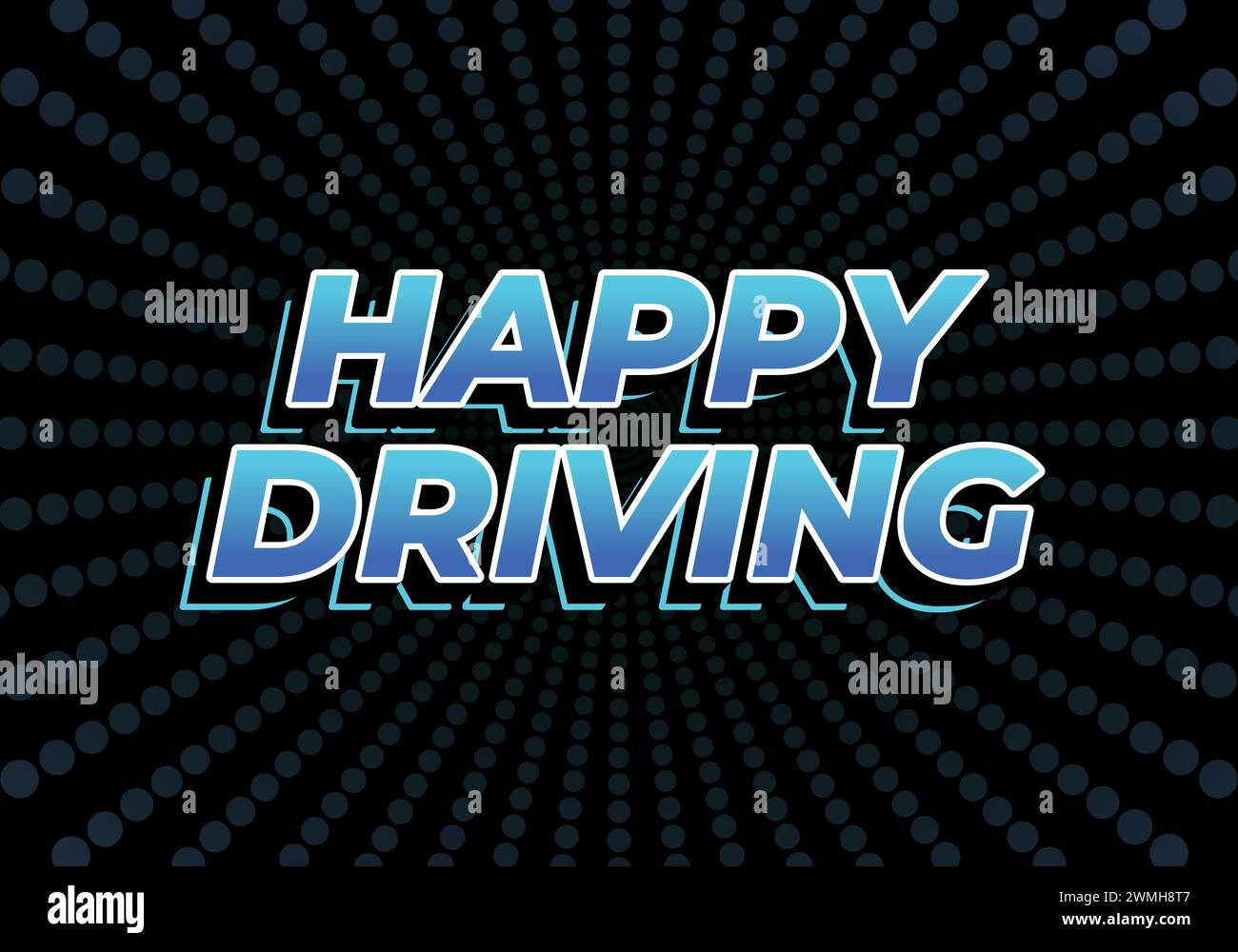 Happy driving. Text effect design in eye catching color and 3D effect ...