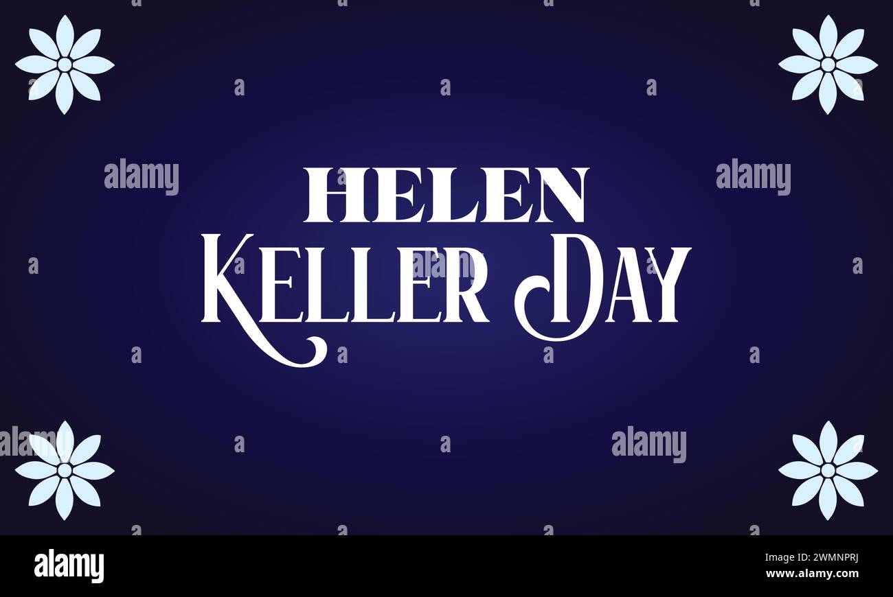 Helen Keller Day Stylish Text With flower background design Stock ...